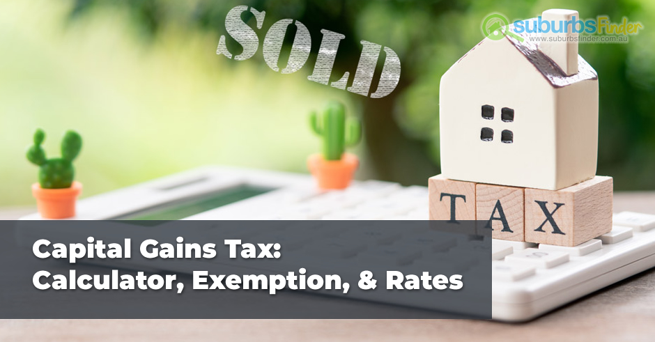 Capital Gains Tax Calculator – Know How Much Should You Pay | SuburbsFinder