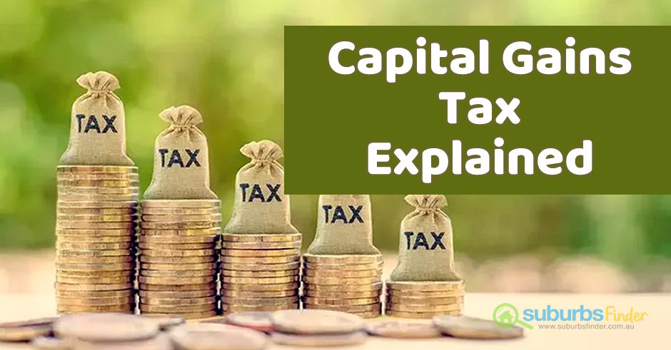 Maximising Returns: A Deep Dive into Capital Gains Tax | SuburbsFinder